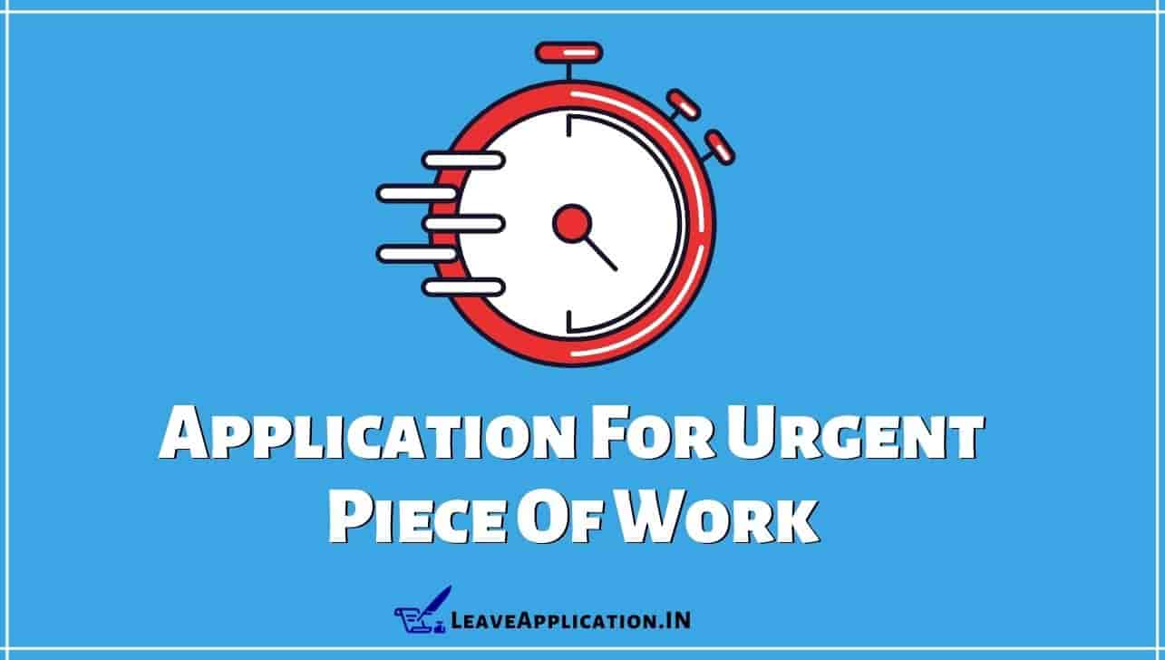 Leave Application For Urgent Work 15 Sample 