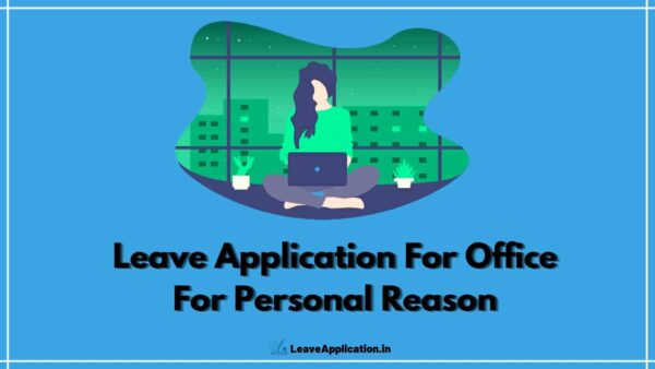 Leave Application For Office For Personal Reason (10+ Sample)