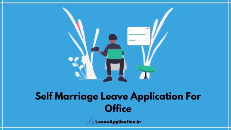 Self Marriage Leave Application For Office (10+ Samples)